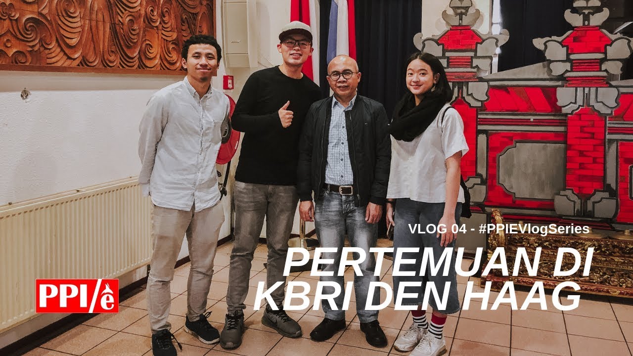 Vlog 04 - PERTEMUAN DI KBRI DEN HAAG | #PPIEVlogSeries - YouTube