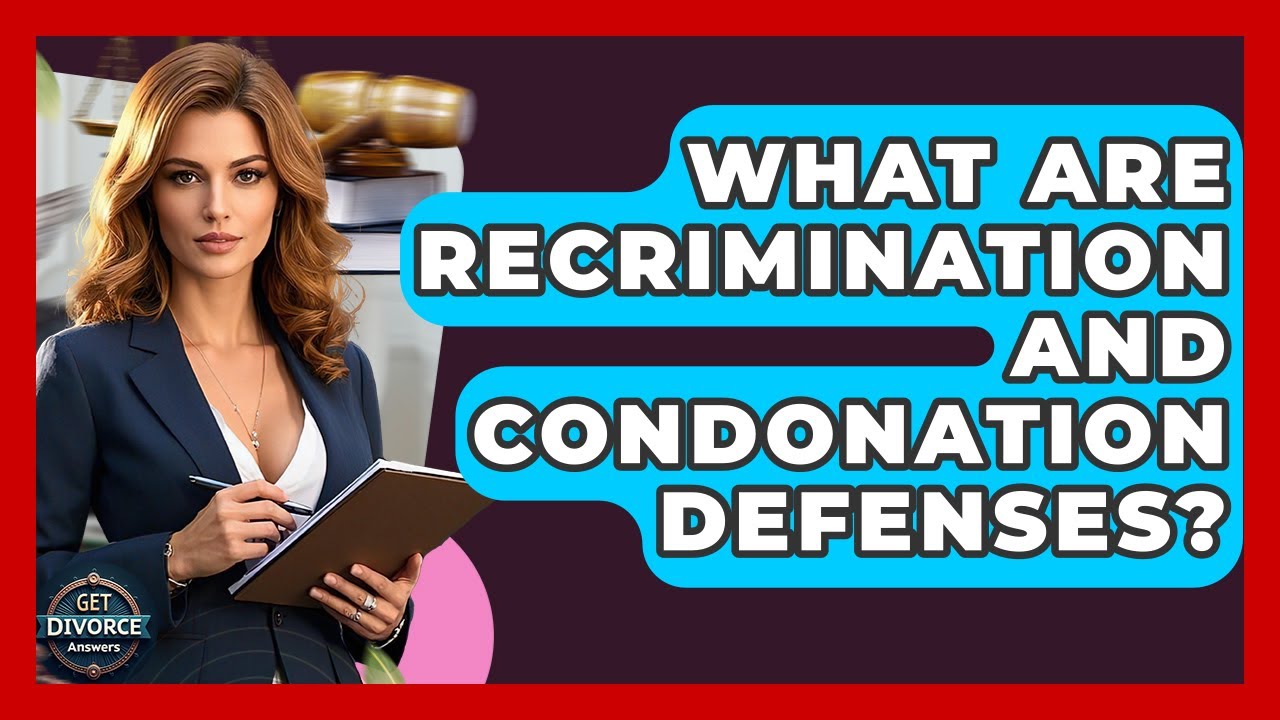 What Are Recrimination And Condonation Defenses? - Get Divorce Answers ...