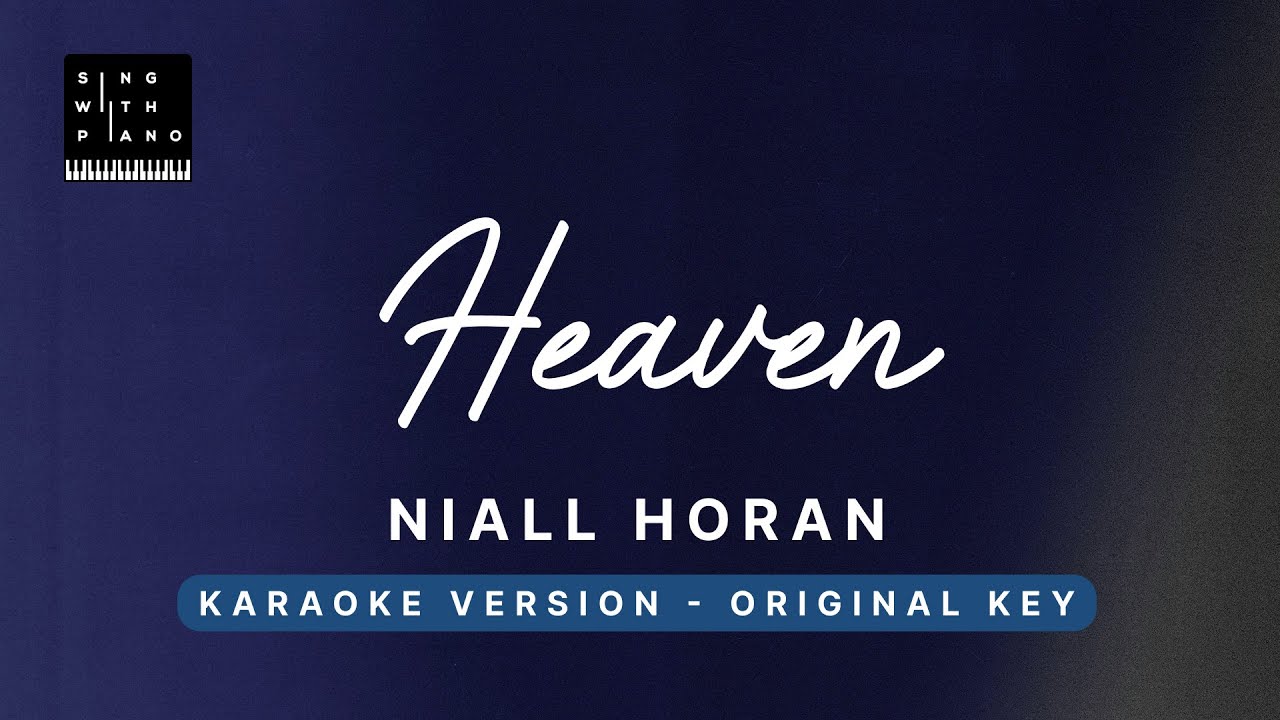 Heaven - Niall Horan (Original Key Karaoke) - Piano Instrumental Cover ...