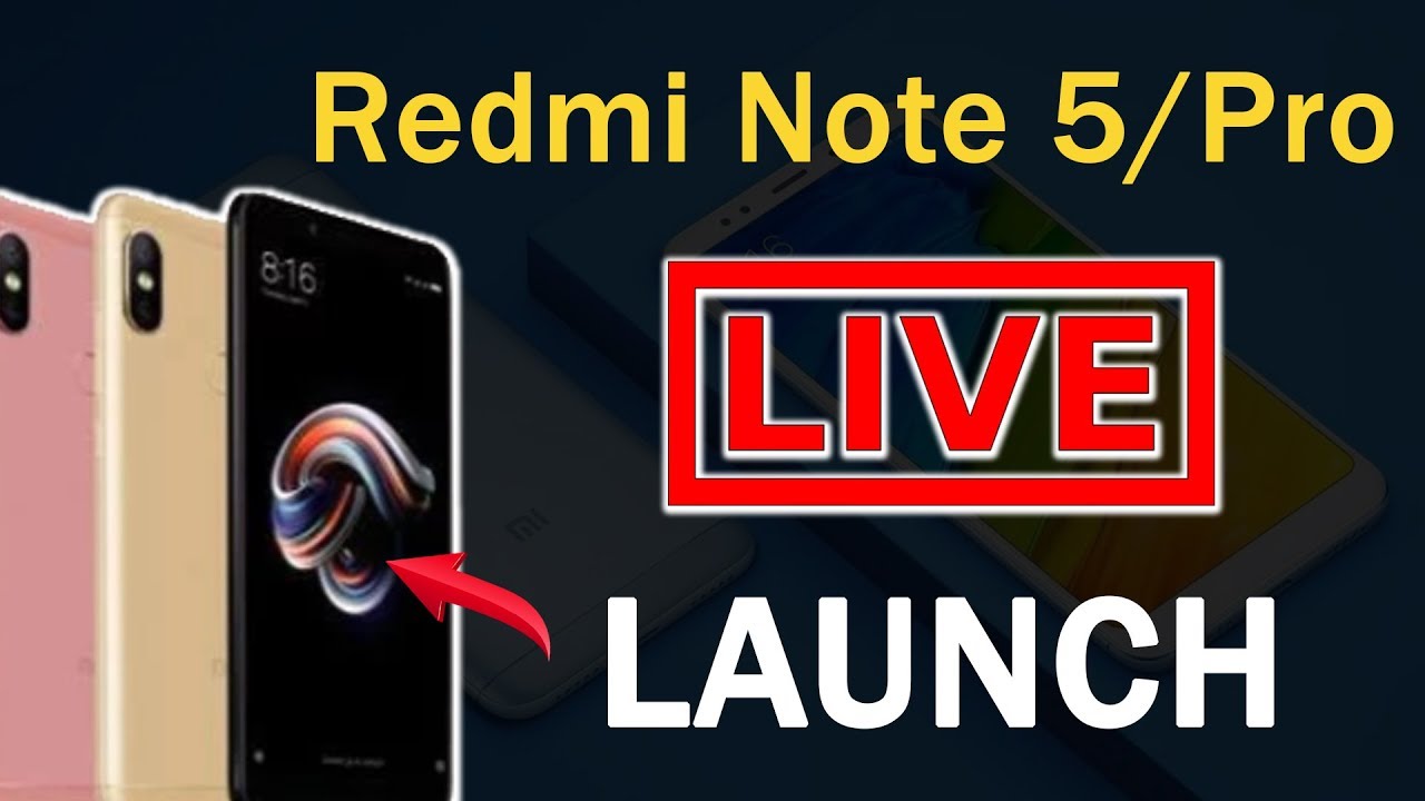 Xiaomi Redmi Note 5 & Pro LIVE Launch EVENT in India | Price ...