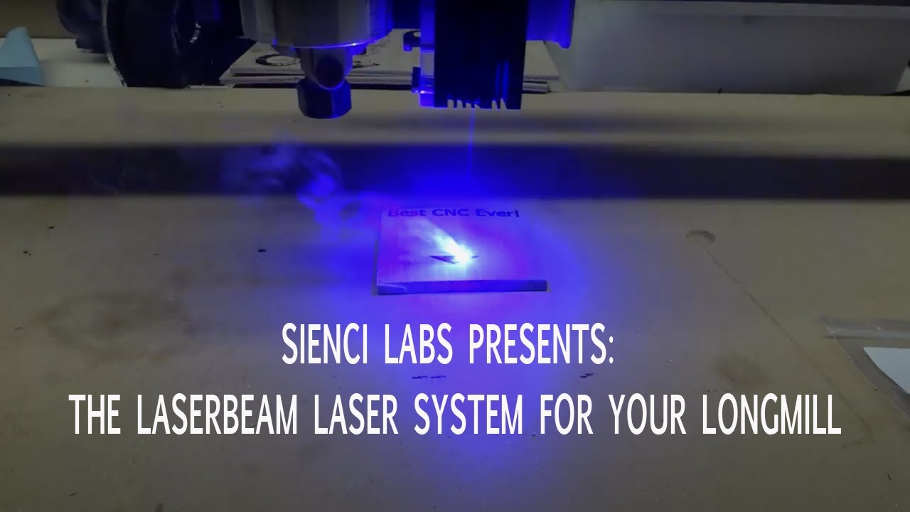 Sienci Labs Presents: The LaserBeam Laser System For Your LongMill ...