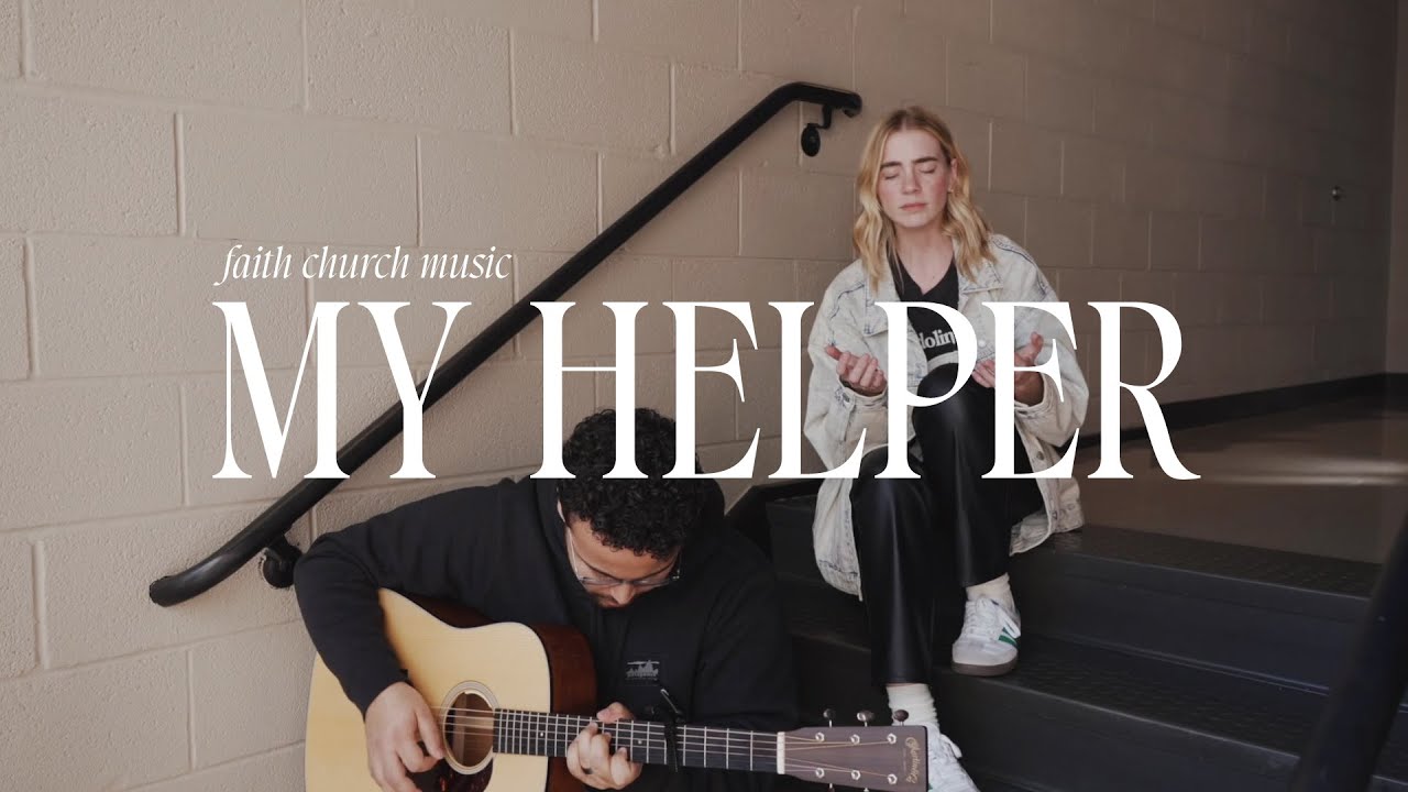 My Helper | Faith Church - YouTube