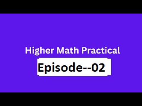 HSC Higher Math 2nd paper Practical | Part-II #hscmath #hscmath ...