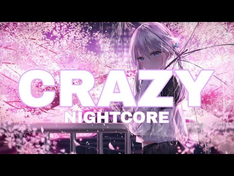 Nightcore - Crazy (Lyrics Video) - YouTube
