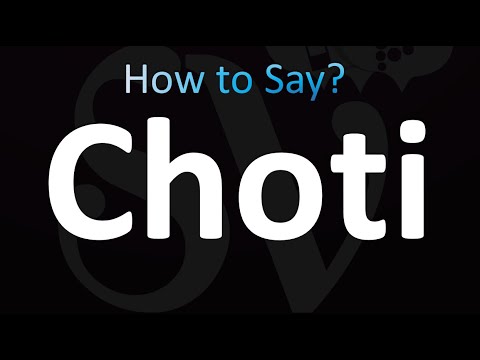 How to Pronounce Choti (correctly!) - YouTube