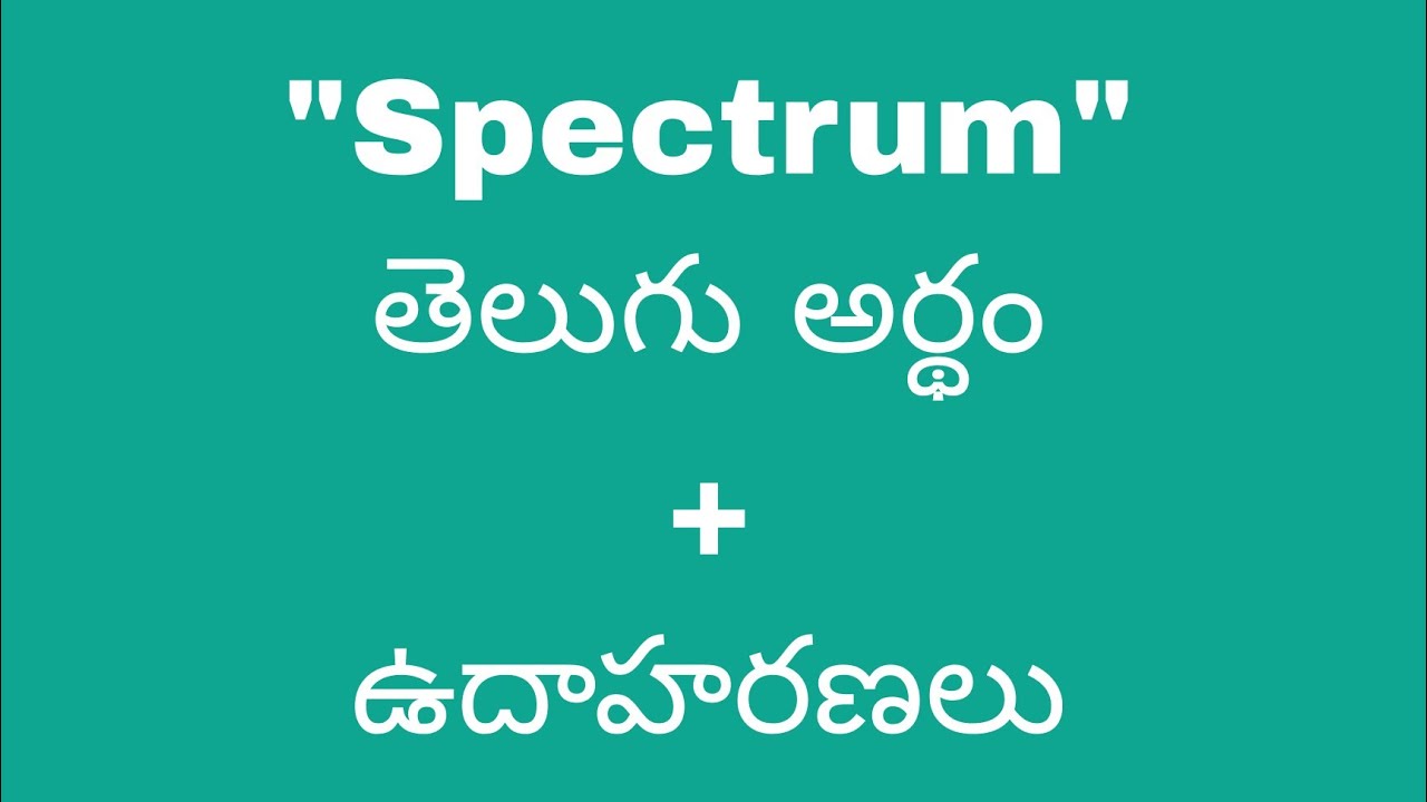 Spectrum Meaning In Telugu With Examples Spectrum 