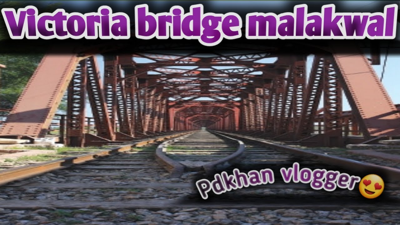 ||victoria bridge malakwal 😍|| - YouTube