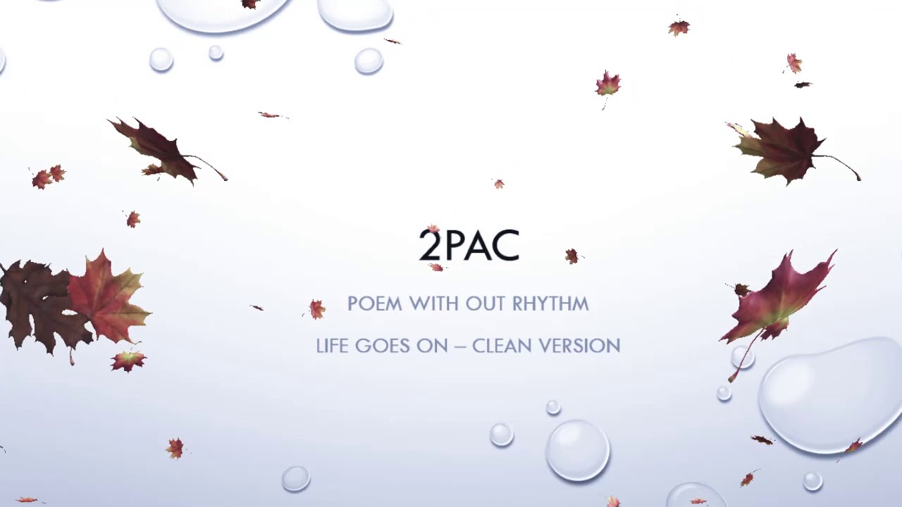 Poetry By 2Pac Life Goes on - Clean TuPac - YouTube