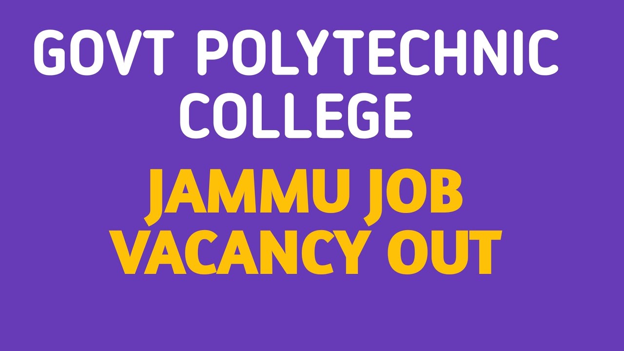 GOVT POLYTECHNIC COLLEGE JAMMU JOB VACANCY OUT 2023 - YouTube