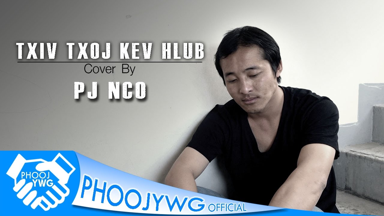 PJ Nco - Txiv Txoj Kev Hlub (Cover) - YouTube