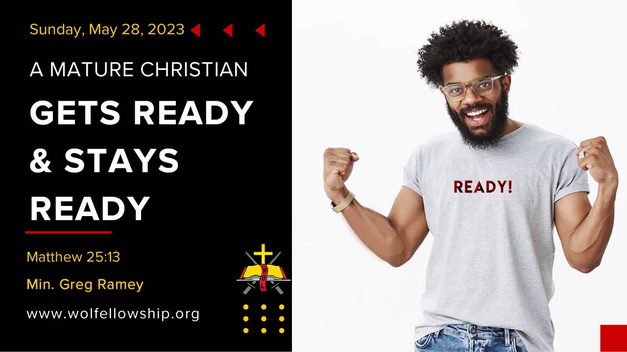 A Mature Christian Gets Ready & Stays Ready | Min. Greg Ramsey - YouTube