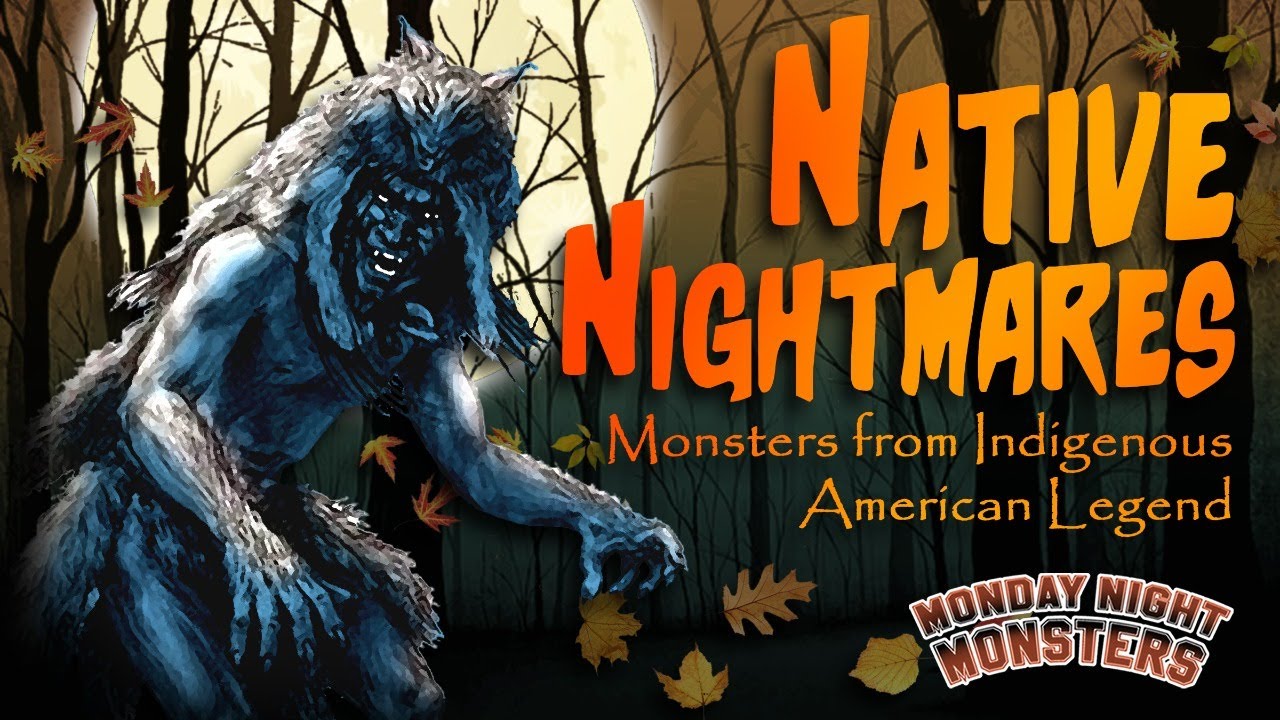 Native Nighmares - Monsters from Indigenous American Legend - YouTube
