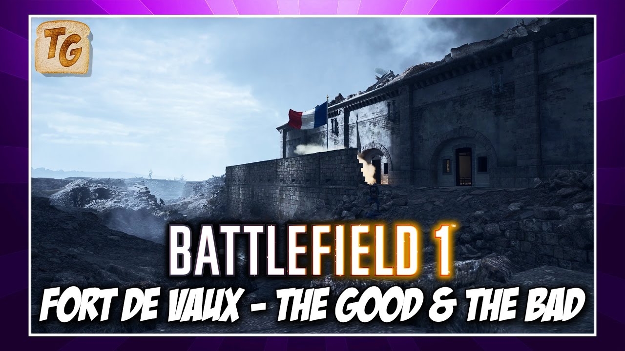 Battlefield 1 Fort de Vaux - The Good & The Bad | BF1 They Shall Not ...