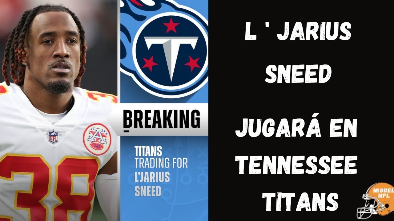 L' JARIUS SNEED JUGARÁ EN TENNESSEE TITANS . TRADE ALERT!! - YouTube