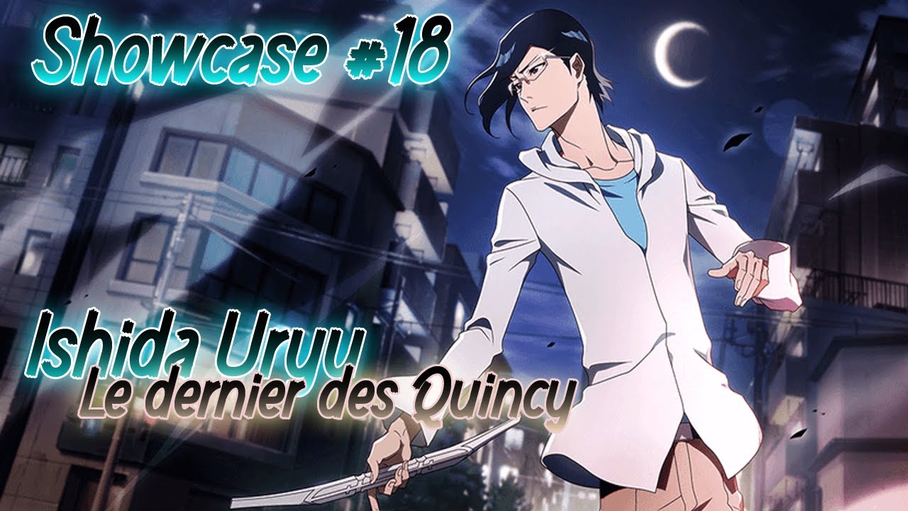 Showcase #18: Le dernier des Quincy! Uryu Ishida - YouTube