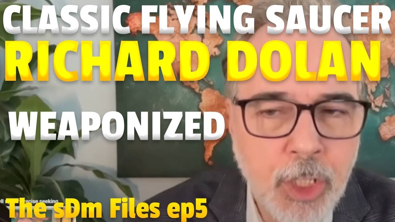 Richard Dolan, Jeremy Corbell, George Knapp, Weaponized... The sDm ...