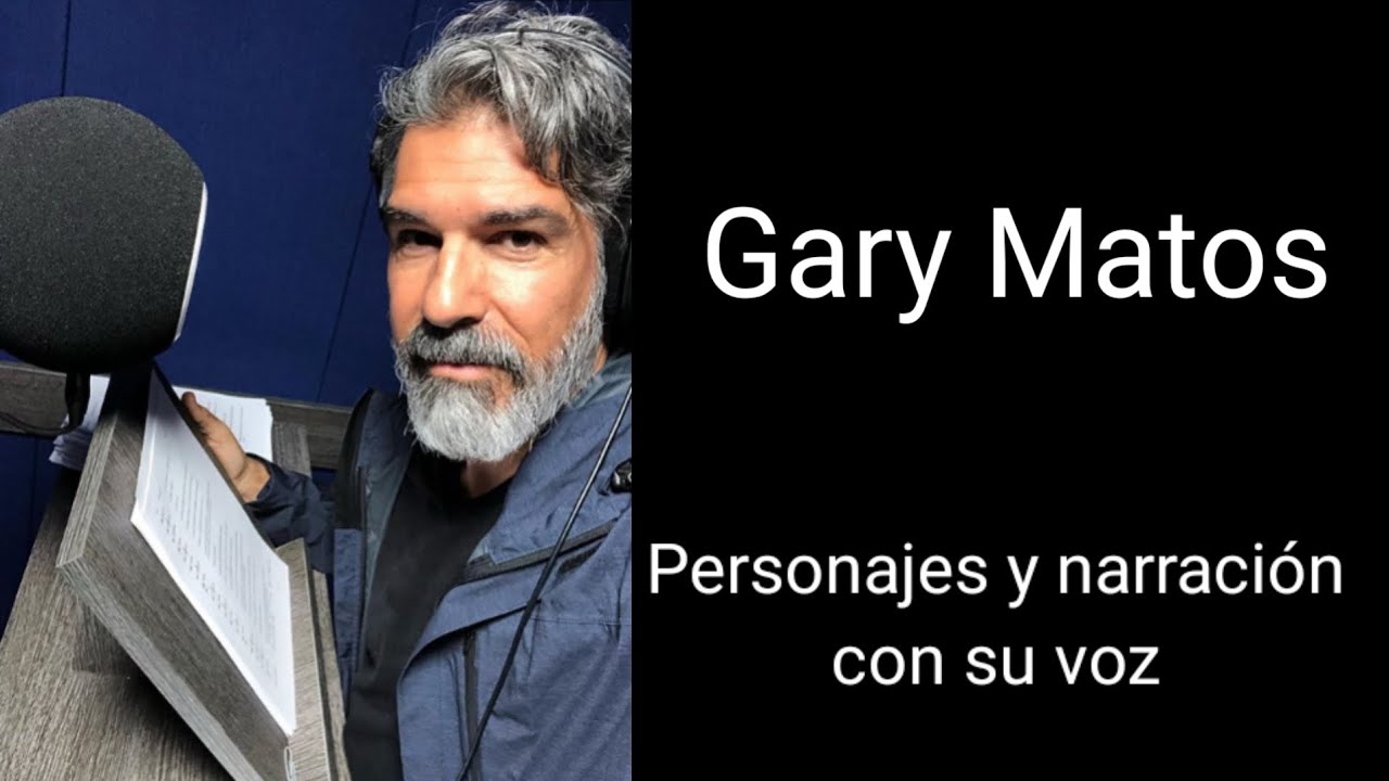 Gary Matos 🇻🇪🇺🇸 - Personajes y narracion con su voz - YouTube