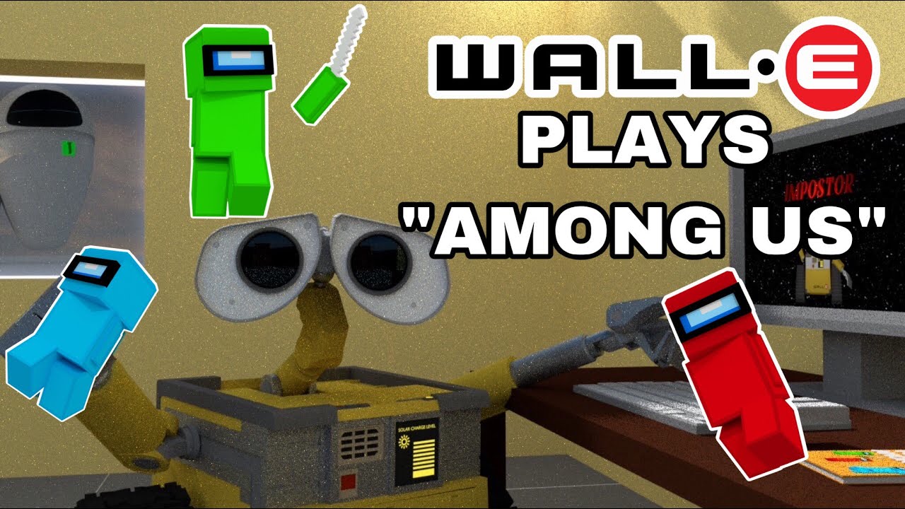 WALL-E Plays AMONG US - YouTube