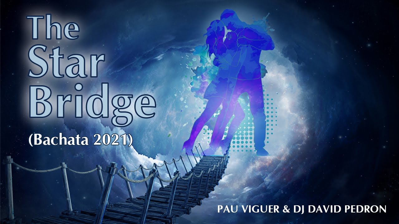 (Bachata) The Star Bridge - Pau Viguer & David Pedron, Bachata Sensual ...