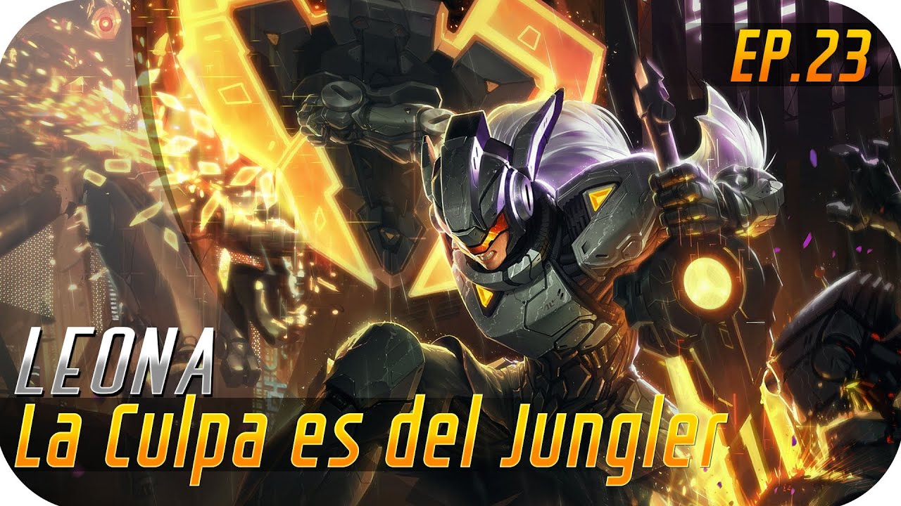 LA CULPA ES DEL JUNGLER | EP 23 | PROYECTO LEONA | Estaba Leona AFK ...