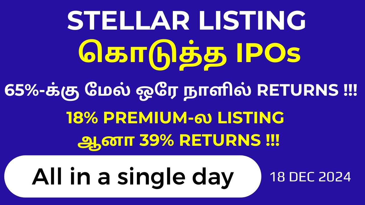 STELLAR LISTING OF IPOs - ஒரே நாளில் 65%-க்கு மேல் Returns கொடுத்த IPO-இன்று List- ஆன IPOs -18 ...