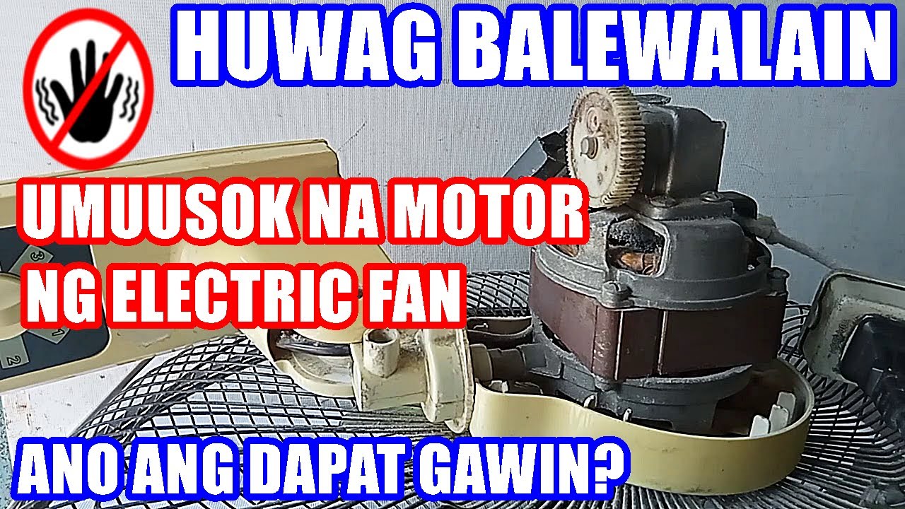 Umuusok na electric fan, motor.Ano ang dapat gawin?Trending # ...