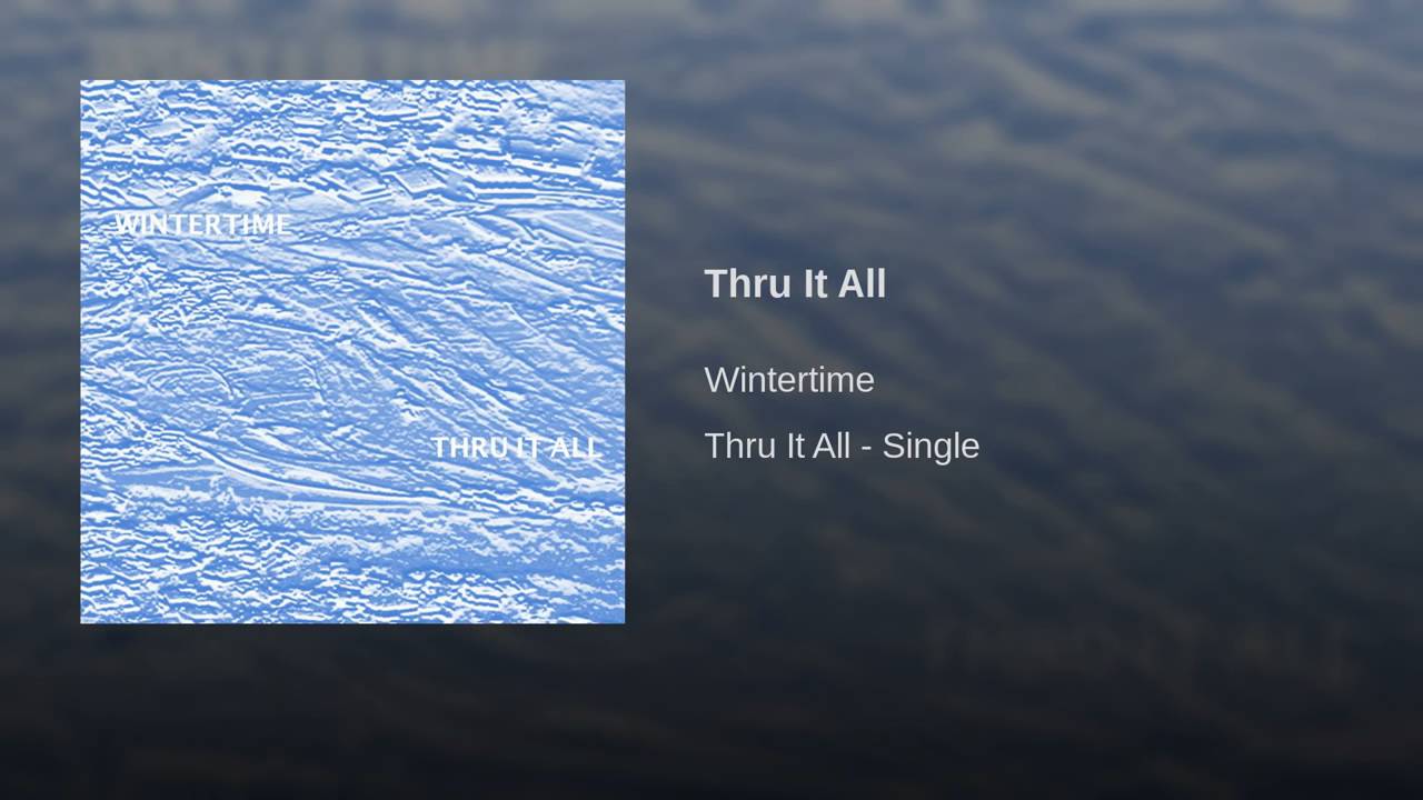 Thru It All - wintertime zi - YouTube