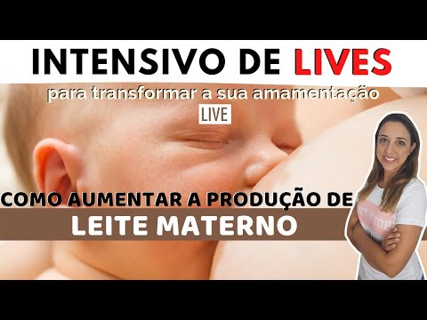 Como Aumentar a Produção de Leite Materno - LIVE #06