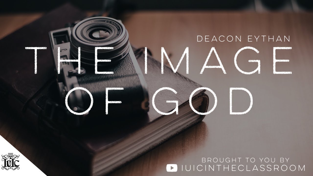 The Israelites Classic | The Image of God with Deacon Eythan # ...