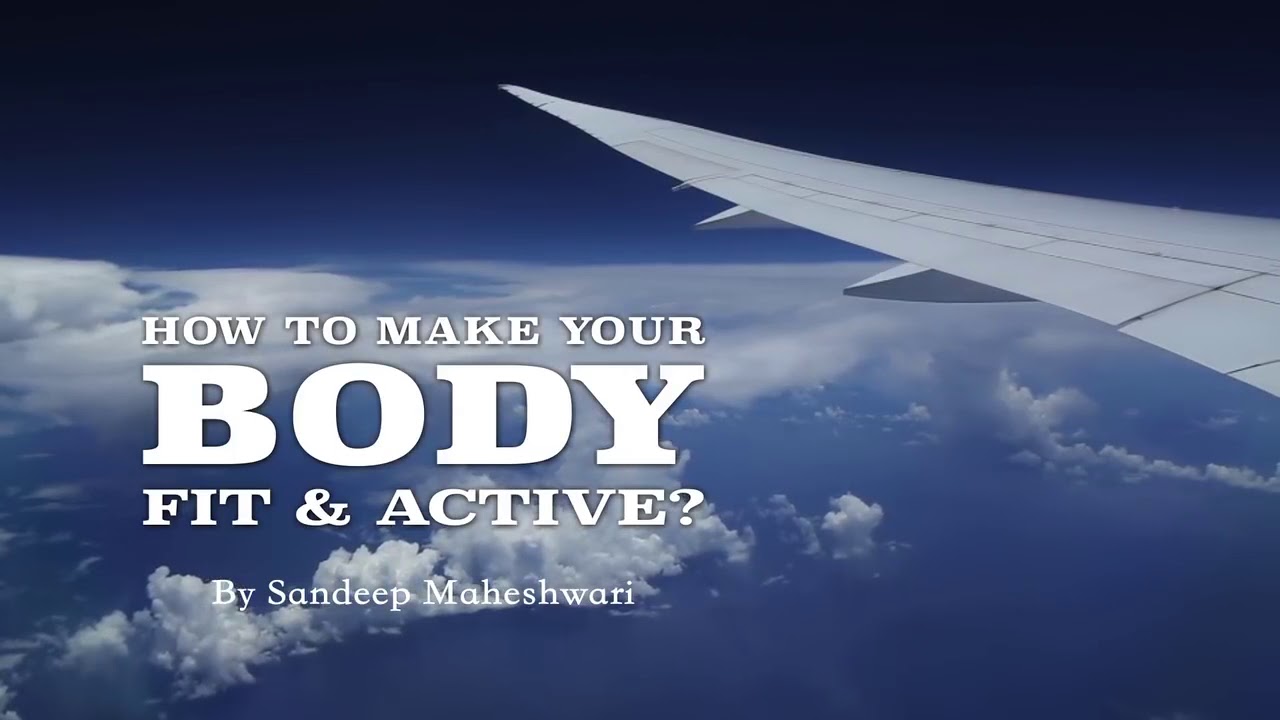How to make Your body Fit & Active - YouTube