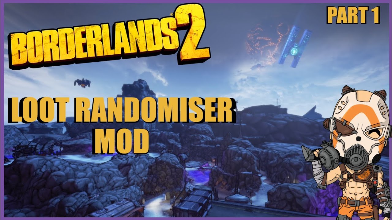 LOOT RANDOMISER MOD (BORDERLANDS 2 MOD CHALLENGE RUN - PART 1) - YouTube