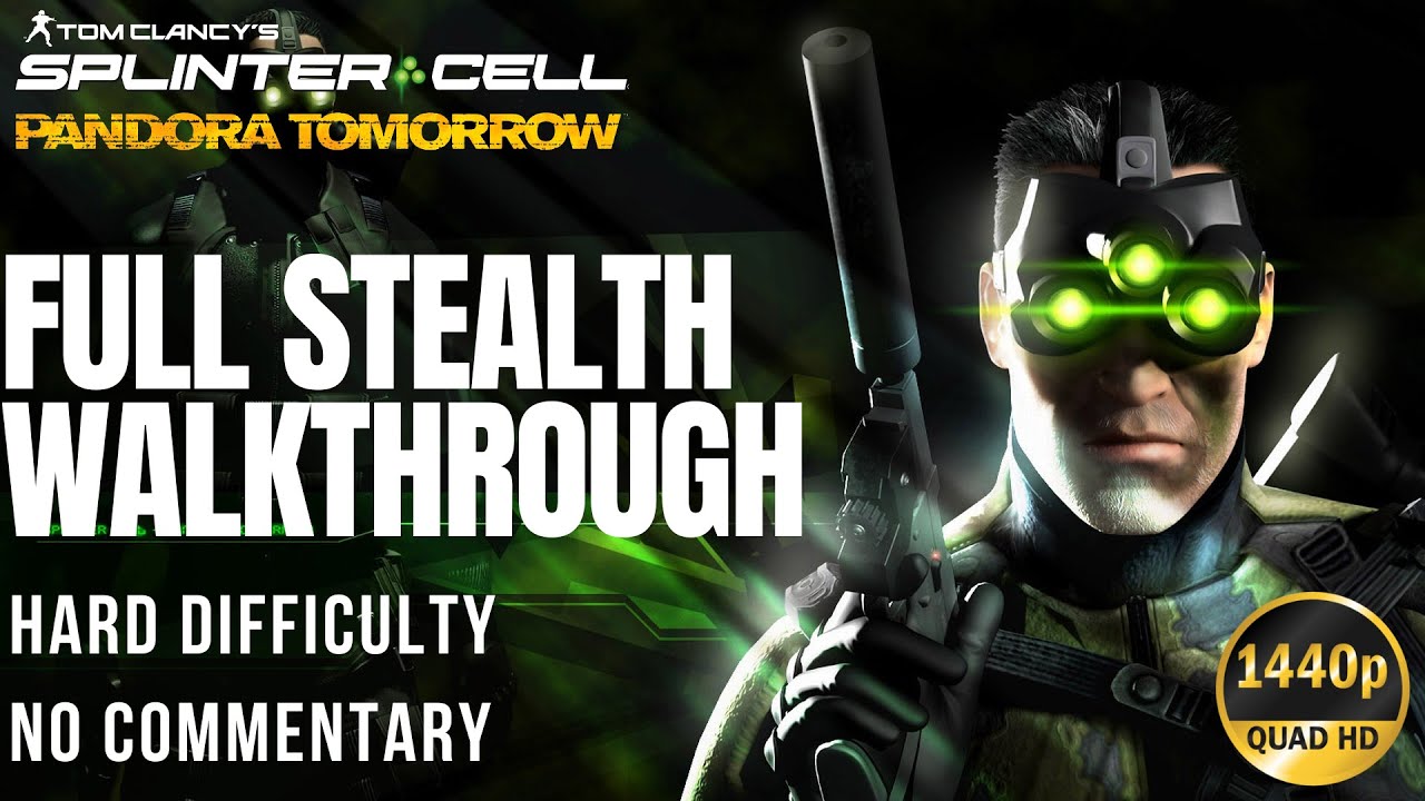 Splinter Cell: Pandora Tomorrow | Hard | Stealth Walkthrough – FULL ...