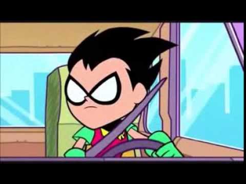 Teen Titans Go - Robin TURN UP - YouTube