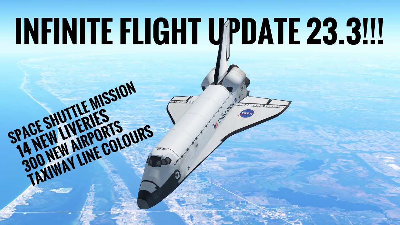 INFINITE FLIGHT UPDATE 23.3 | SPACE SHUTTLE MISSION | NEW LIVERIES 3D ...