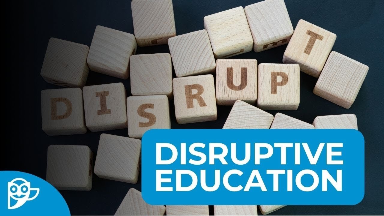 Disruptive education: definition, advantages, and features