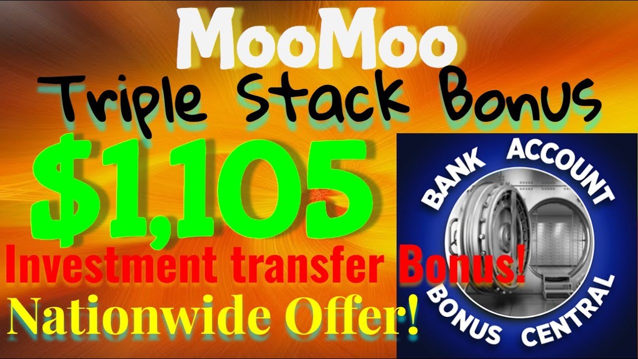 MooMoo $1,105 Triple STACK Investing Account Bonus! RECORD OFFER ...
