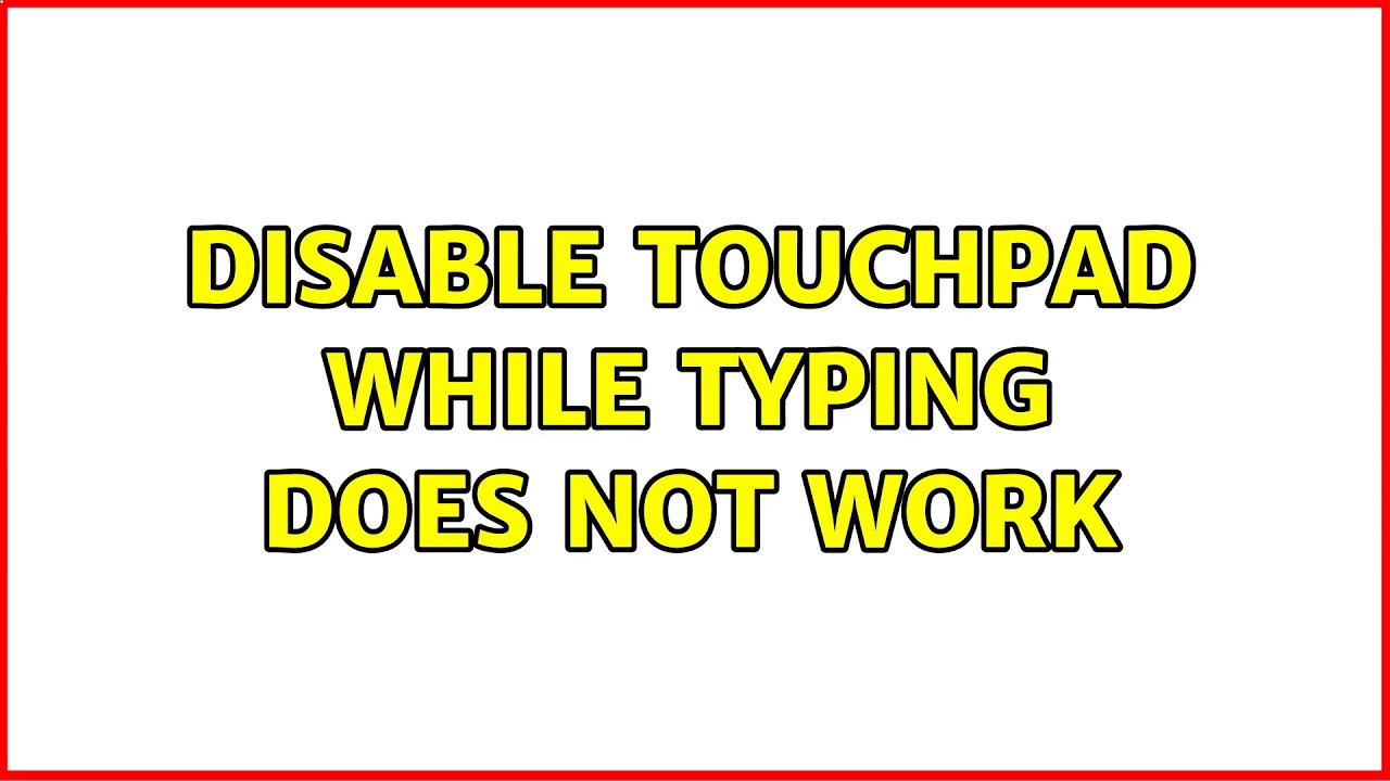 How To Automatically Disable Touchpad While Typing On How To Automatically Disable Touchpad While Typing On