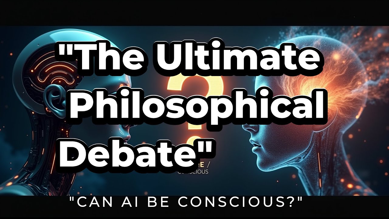 Can AI Be CONSCIOUS The Ultimate Philosophical Debate Philosophy of ...