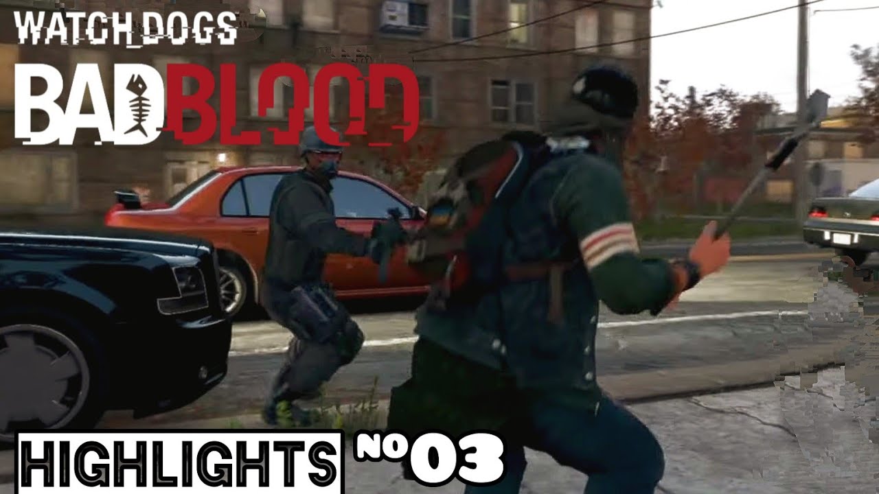 WATCH DOGS (BAD BLOOD) - Highlights #03 - YouTube