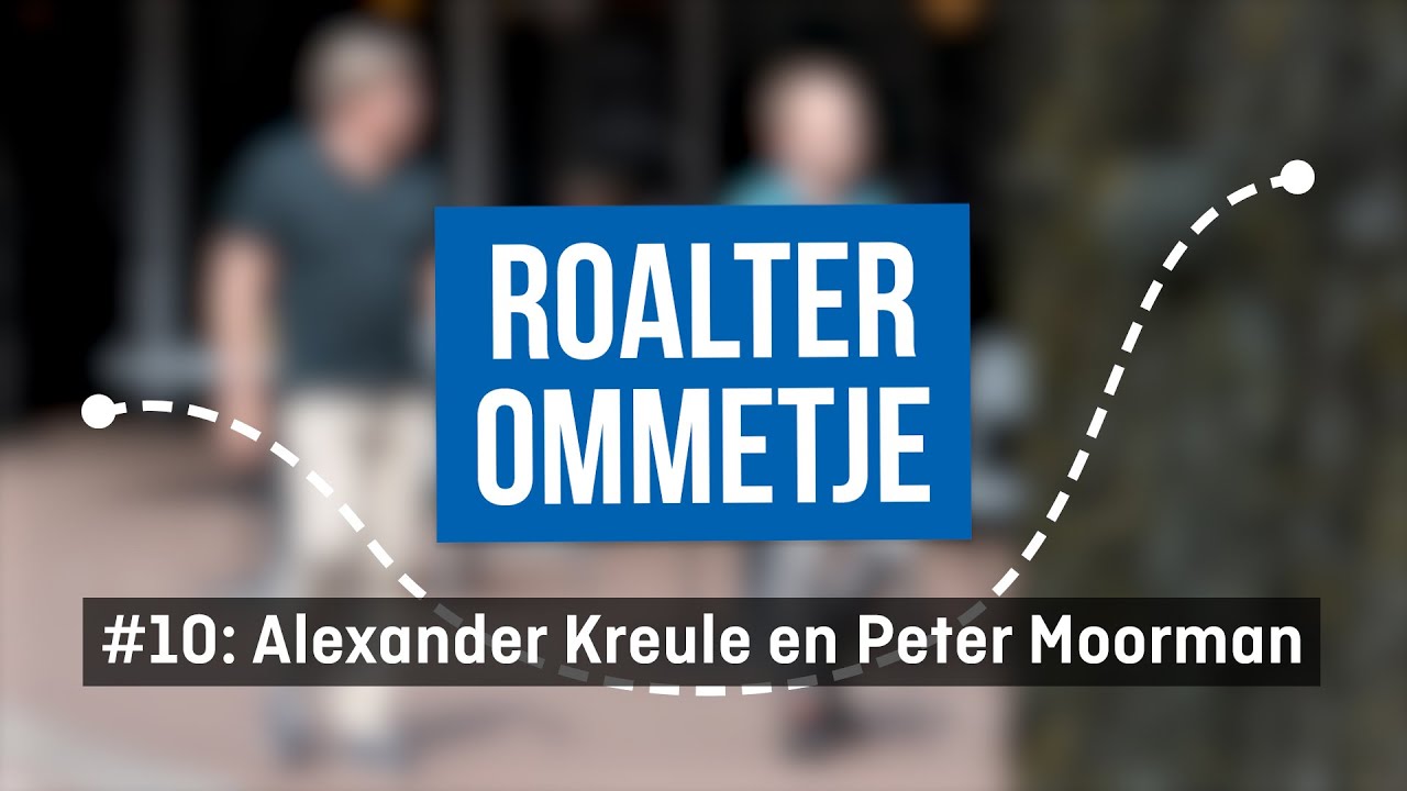 Roalter Ommetje - Aflevering 10: Alexander Kreule en Peter Moorman ...