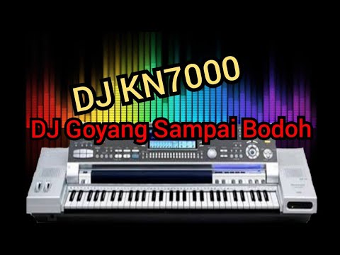 DJ Goyang Sampai Bodoh Full Bass KN7000 / DJ KN7000 full bass