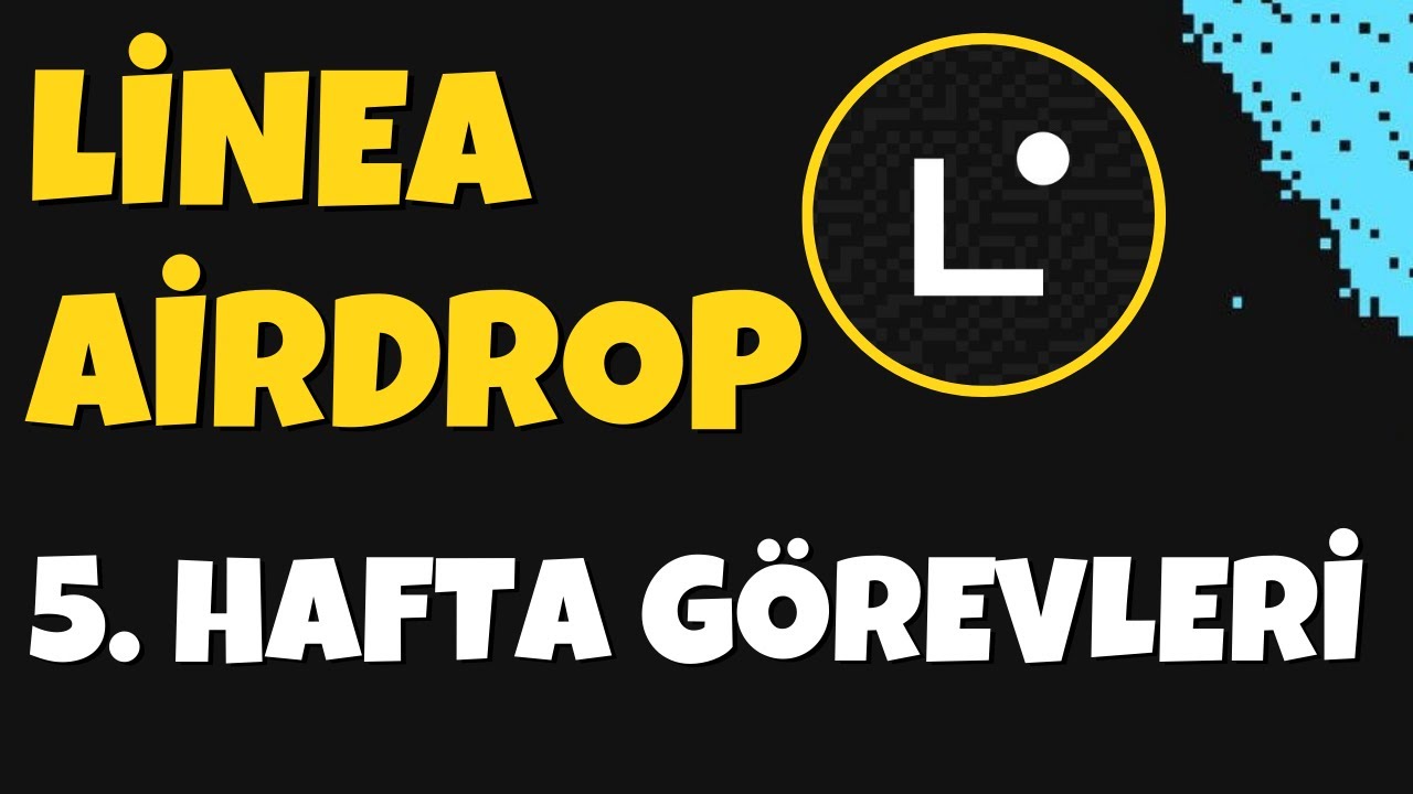 LİNEA AİRDROP - 5. HAFTA GÖREVLERİ ! - YouTube