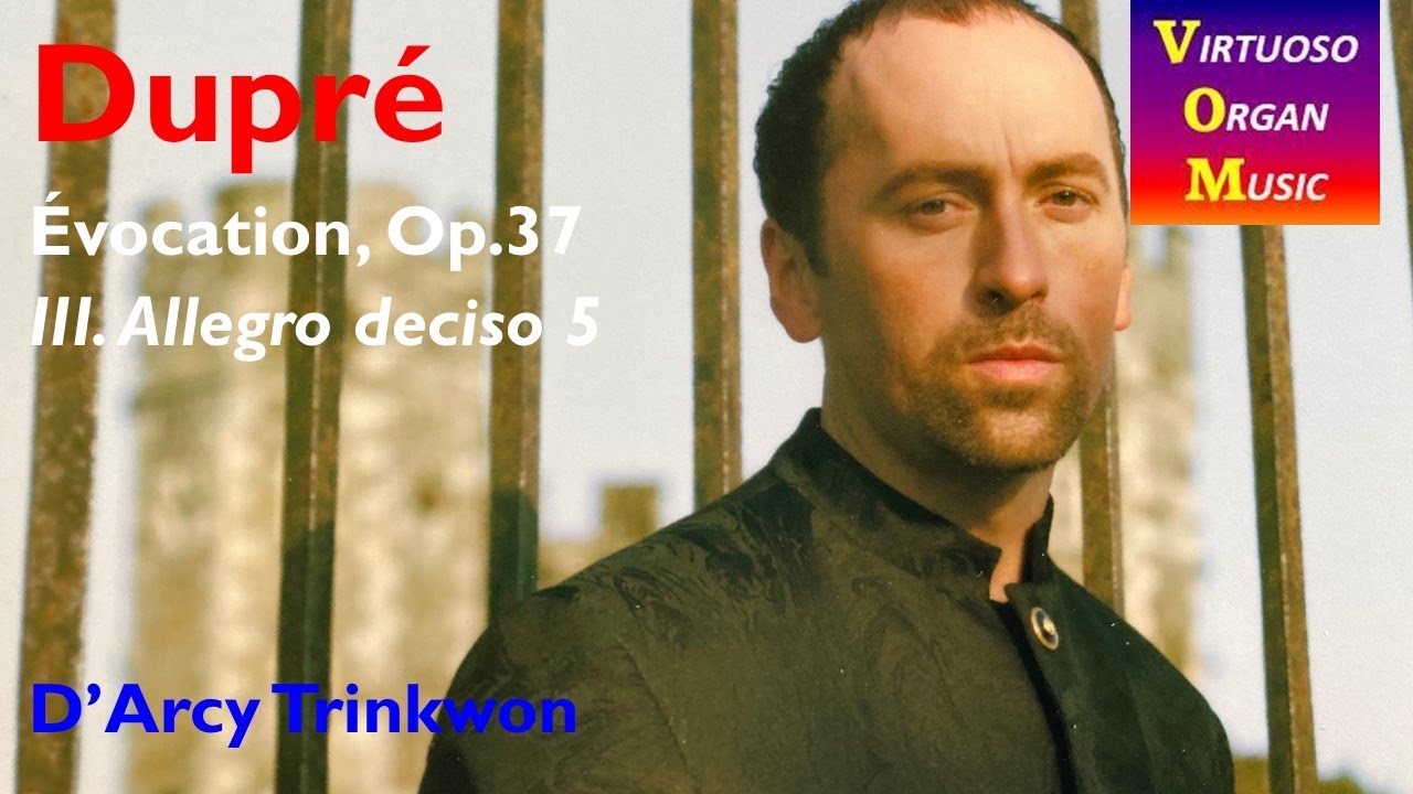 Dupré : Evocation - Final III. Allegro Deciso : D'Arcy Trinkwon - YouTube