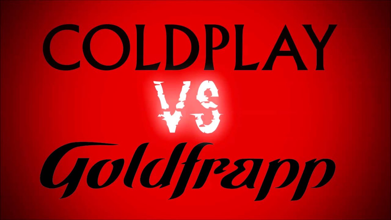 Coldplay vs Goldfrapp - Viva La Vida vs Train - YouTube
