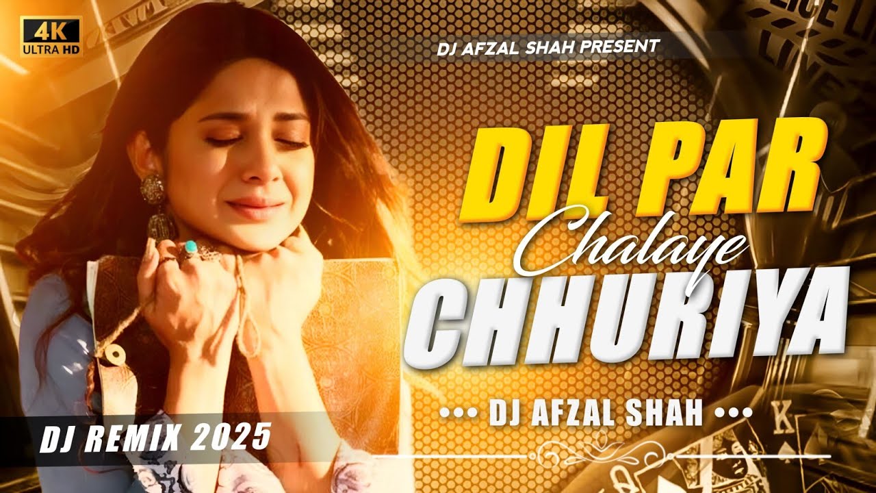Dil Pe Chalai Churiya Dj Song DJ Afzal shah - Best Hindi Dj song - YouTube