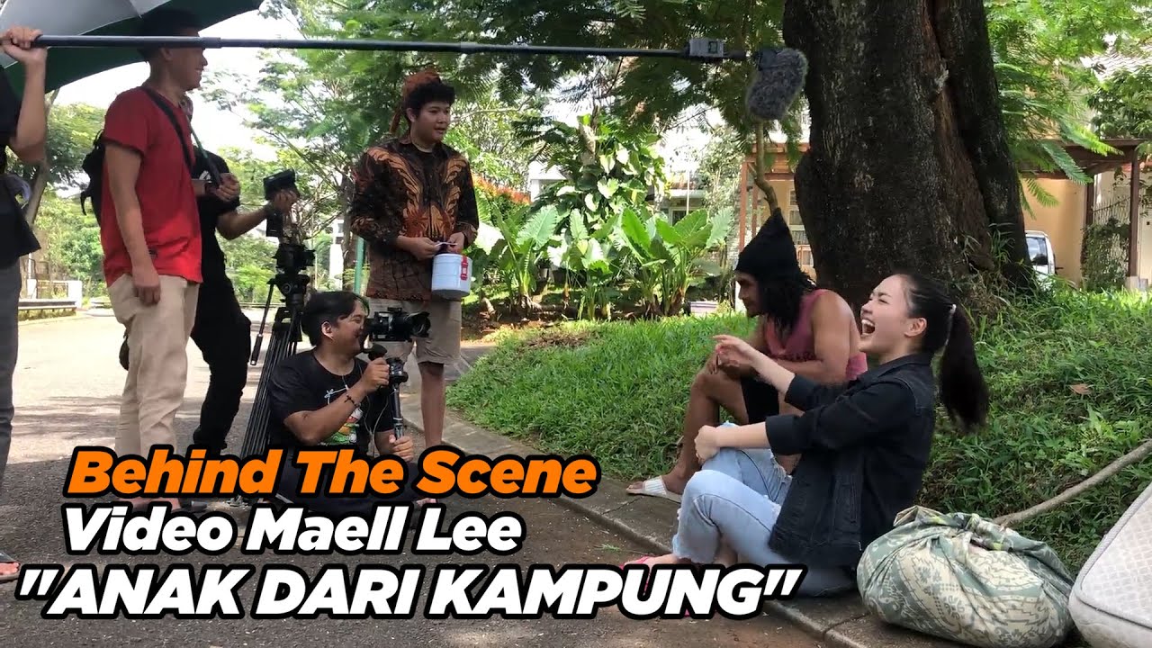 Behind The Scene Video Maell Lee " ANAK DARI KAMPUNG" - YouTube
