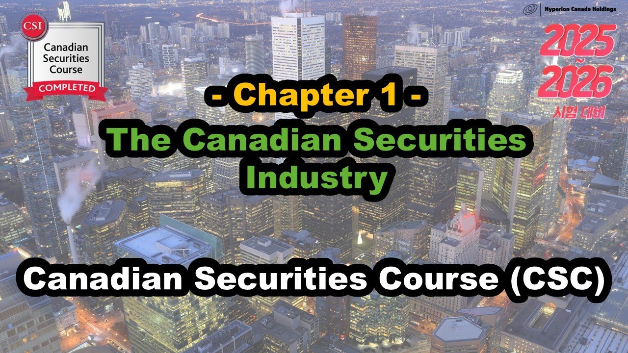 [2025년 CSC - 캐나다 금융/증권 라이센스 강의] 공개강의 - Chapter 1. The Canadian ...