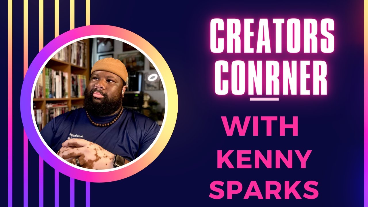 Creators Corner With Kenny Sparks - YouTube