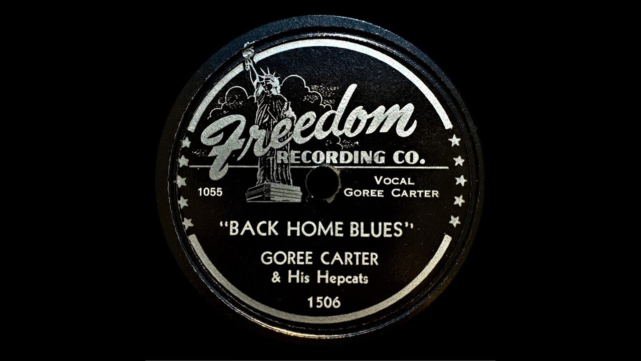 Back Home Blues (1949)-Goree Carter and His Hepcats - YouTube