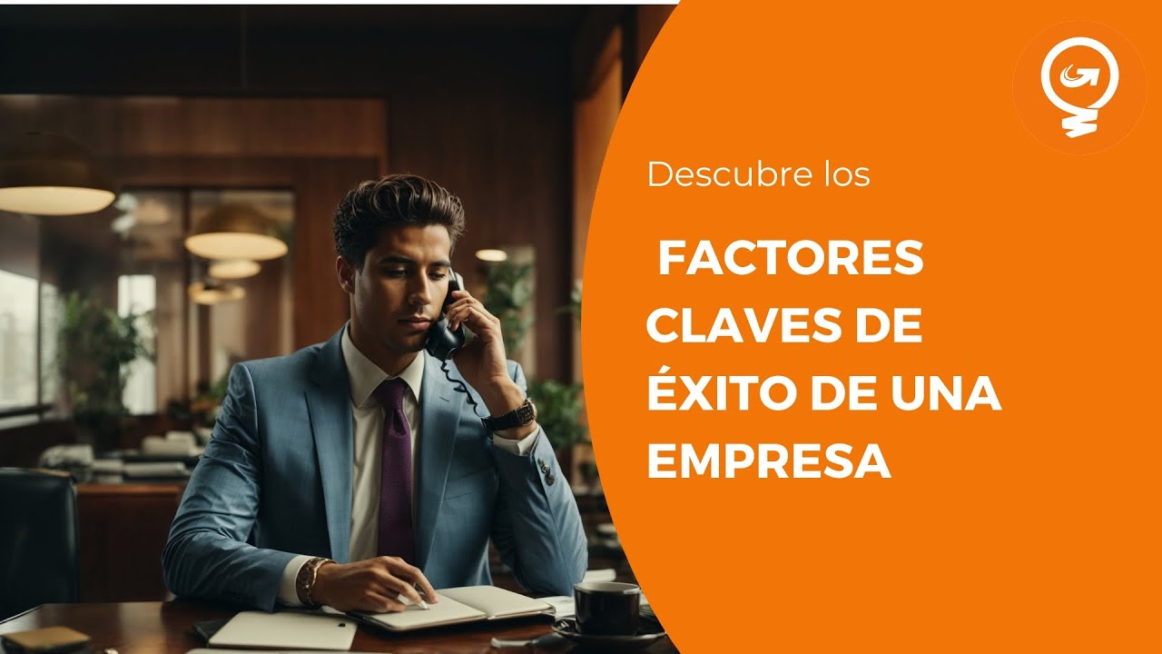 Descubre Los Factores Claves De Éxito De Una Empresa Youtube